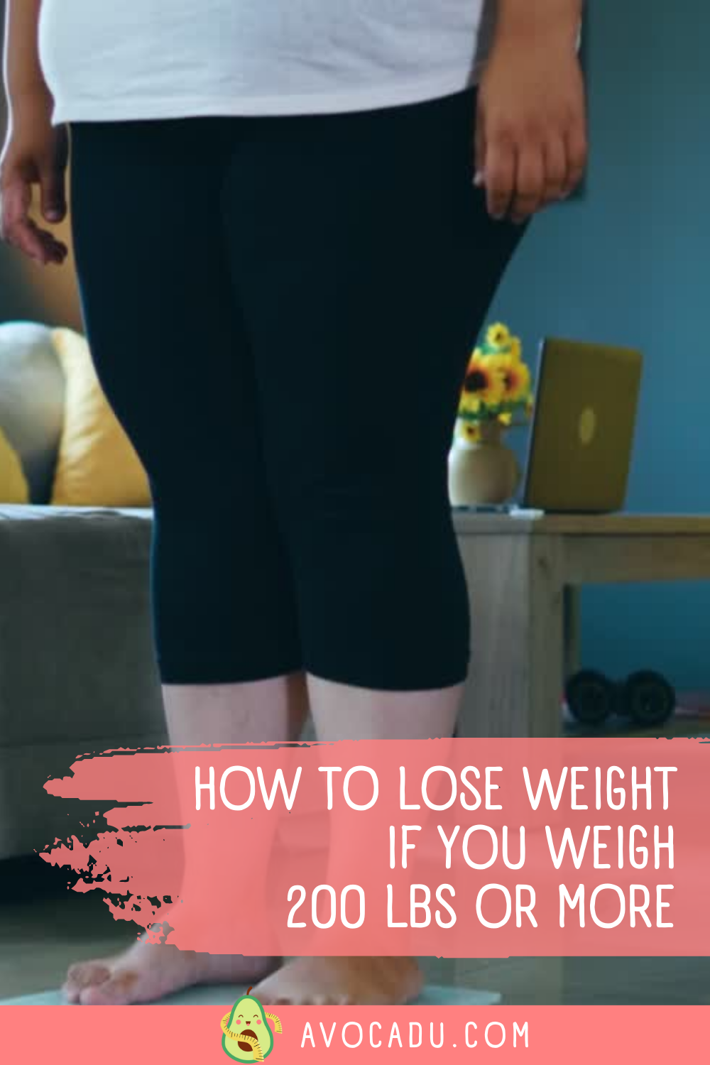 How to Lose Weight if You Weigh 200 lbs or More | Avocadu