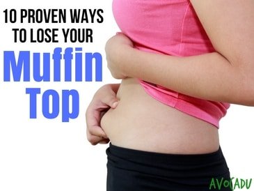 10 Proven Ways to Lose Your Muffin Top - Avocadu