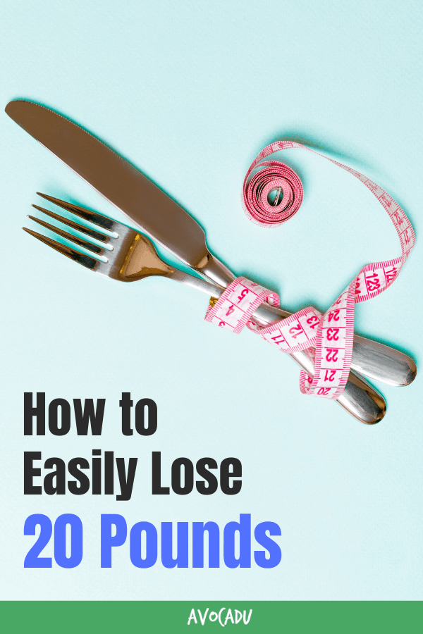 How to Lose 20 Pounds Easily