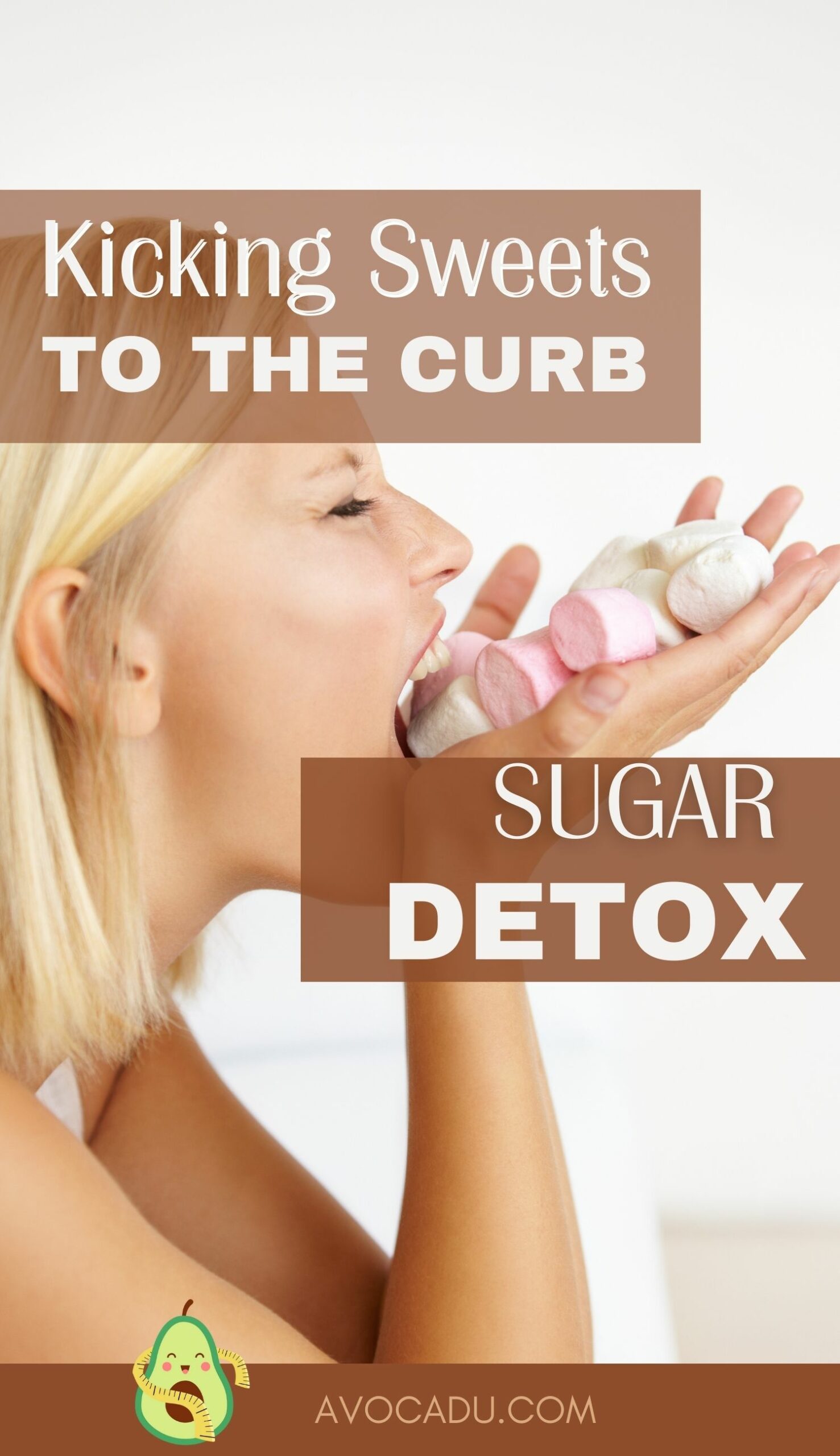 Sugar Detox: Kicking The Sweet Temptation To The Curb!