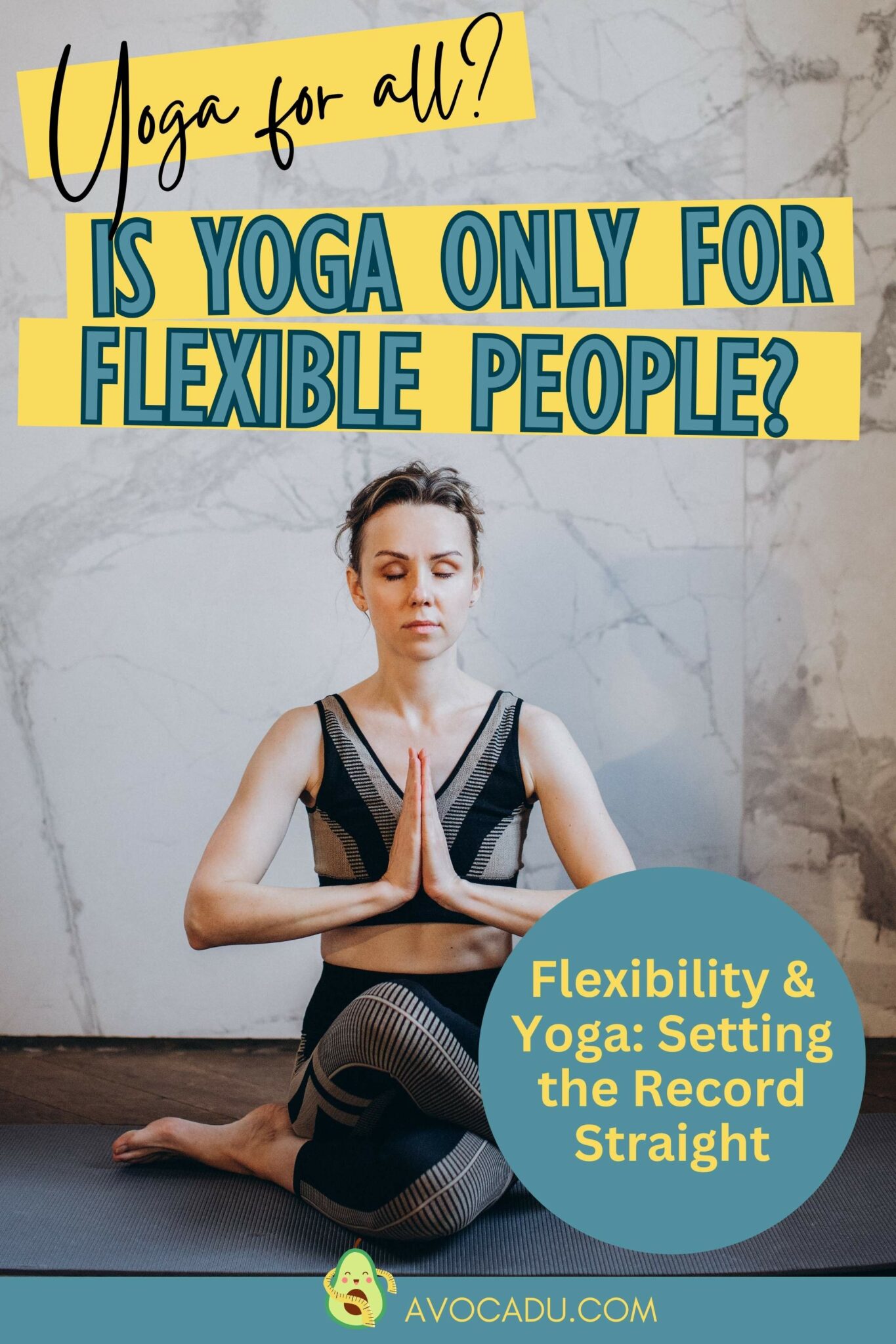 Breaking Down Yoga Myths: Is Yoga Only for Flexible People?