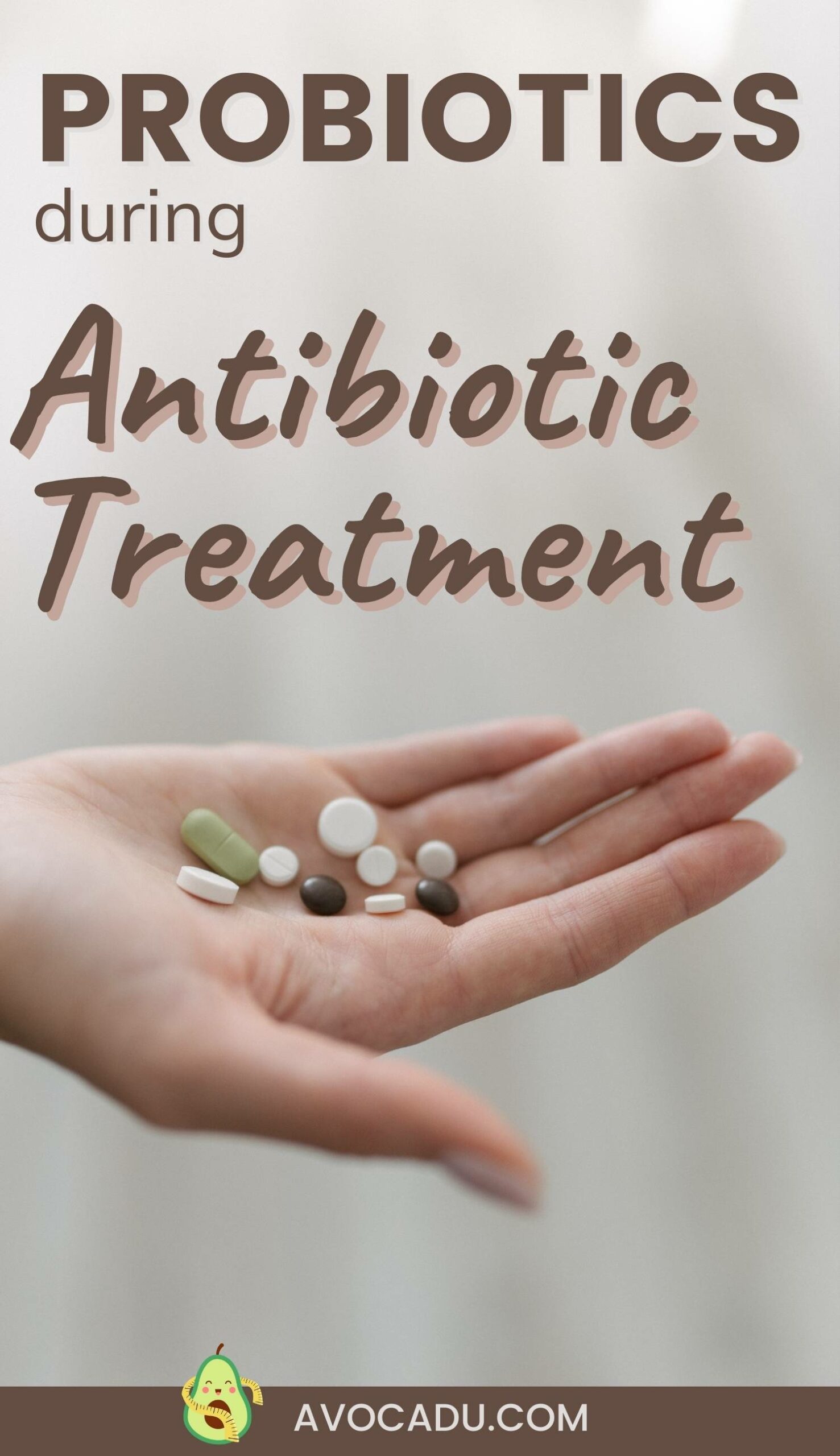 The Importance of Probiotics during Antibiotic Treatment