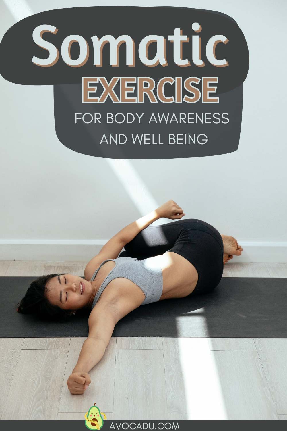 Understanding Somatic Exercise: Enhancing Body Awareness and Well-being