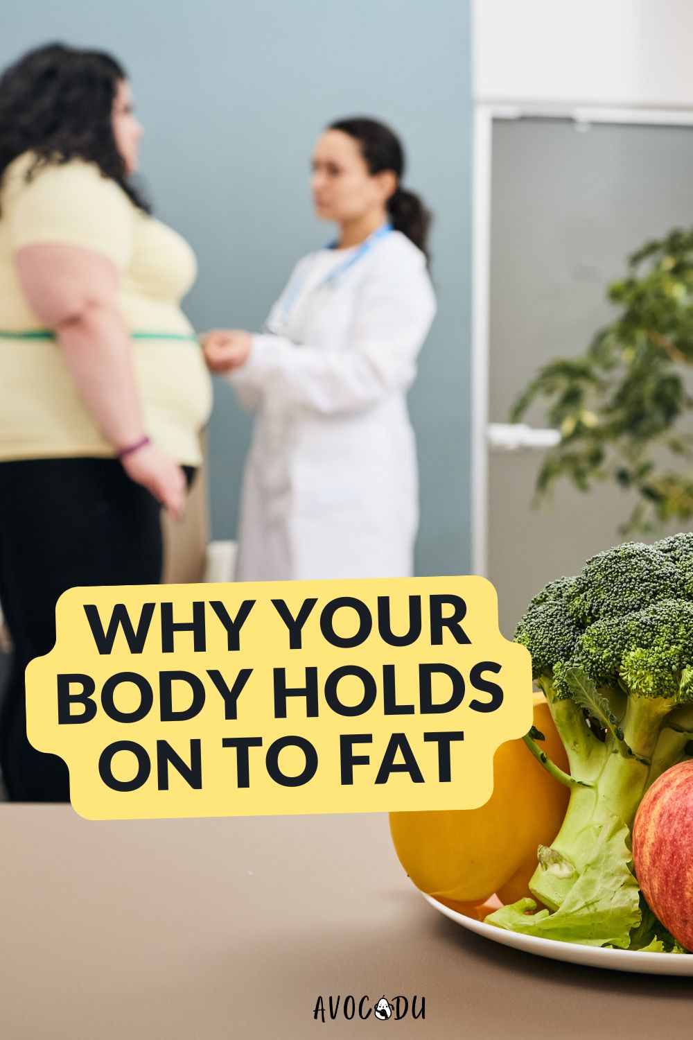 Why Your Body is Holding on to Fat (and How to Let It Go)